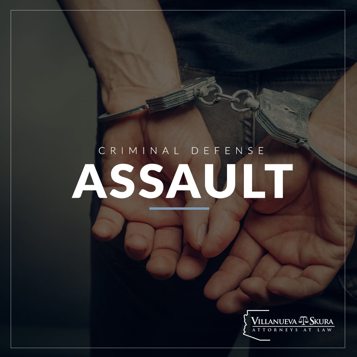 Chandler Assault Attorney | VS Criminal Defense Attorneys