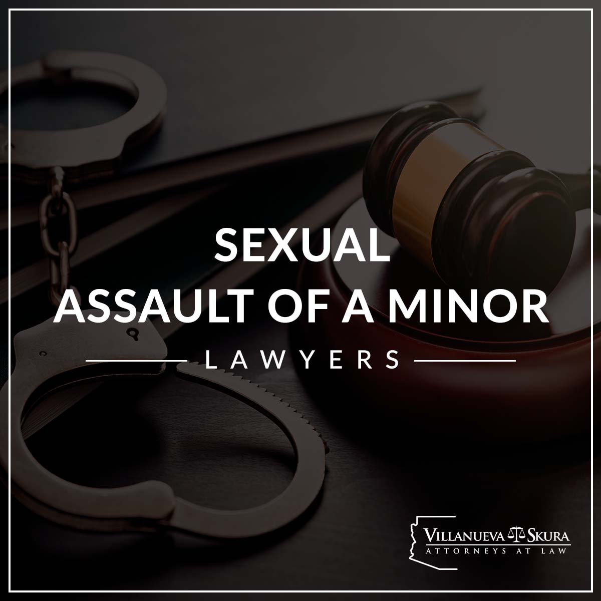 Phoenix’s Leading Sexual Assault Of A Minor Defense Lawyers